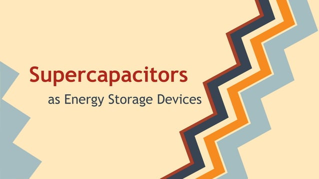 Supercapacitors as an Energy Storage Device | PPTX | Chemistry | Science