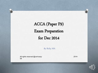 ACCA F9 - exam preparation for Dec 2014 | PPT