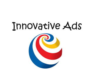 INNOVATIVE ADS | PPT