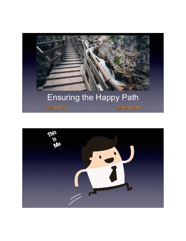 Ensuring the Happy Path: Automated Developer Testing for Mobile Apps Ensuring the Happy Path: Automated Developer Testing for Mobile Apps