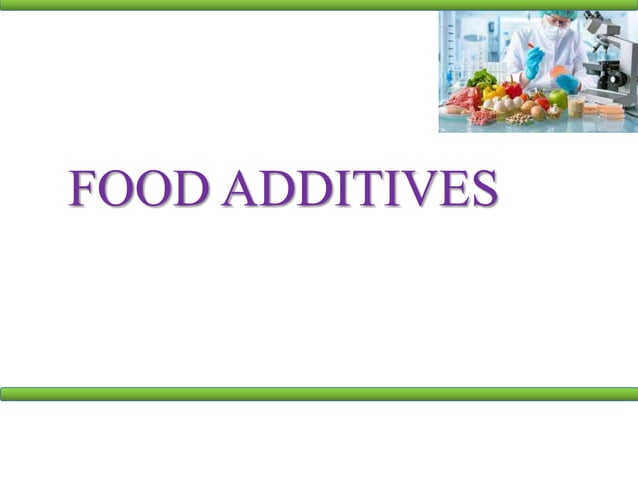 FOOD ADDITIVES | PPTX