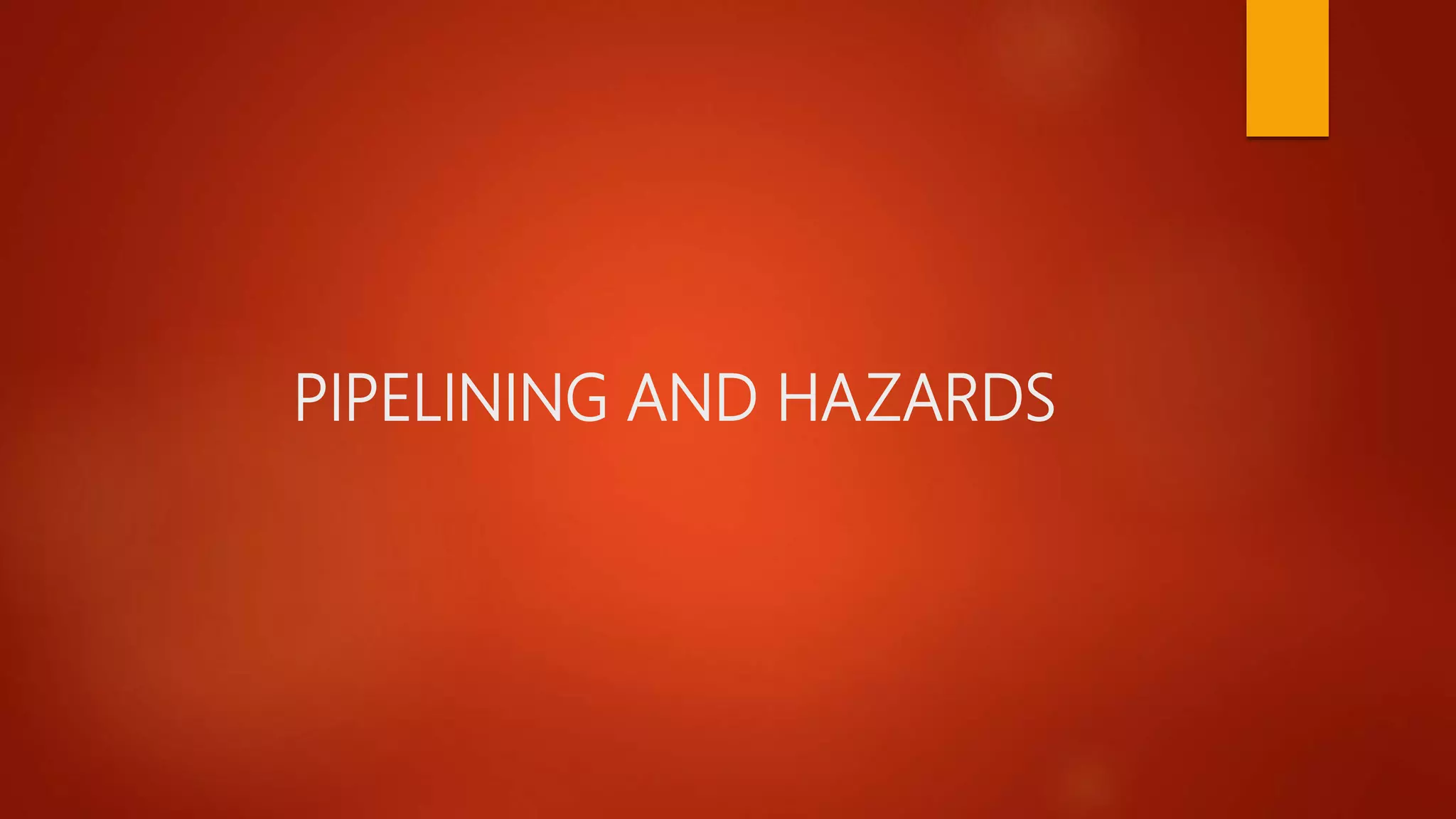 pipelining and hazards occure in assembly language. | PPTX