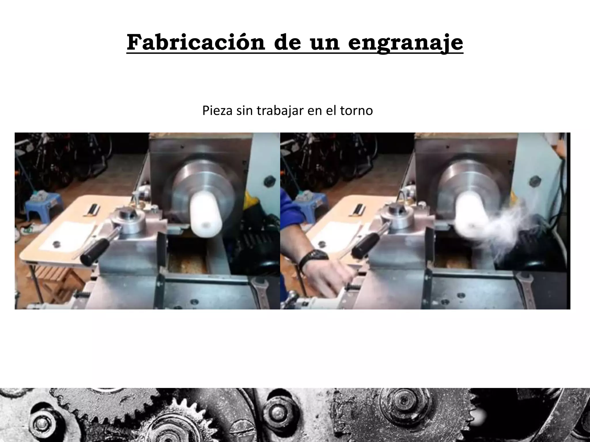 Fabricación de un engranaje | PPTX