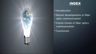 current developments in optical fiber technology | PPTX