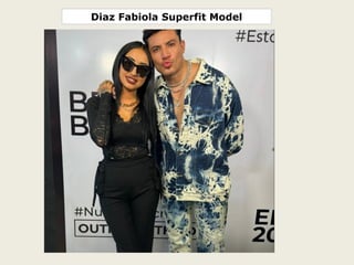 Fabiola Diaz & Fabiola Diaz Superfit Hot Model.pptx
