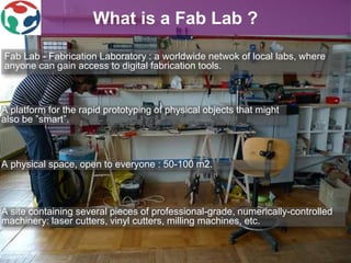 Fab Labs : a overall idea of what a Fab Lab is | PPTX