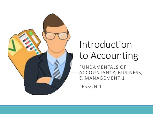 FABM1 - Lesson 1 - Introduction to Accounting.pptx