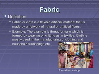 Fabrics & their Types, Control, Quality & Cleaning | PPT