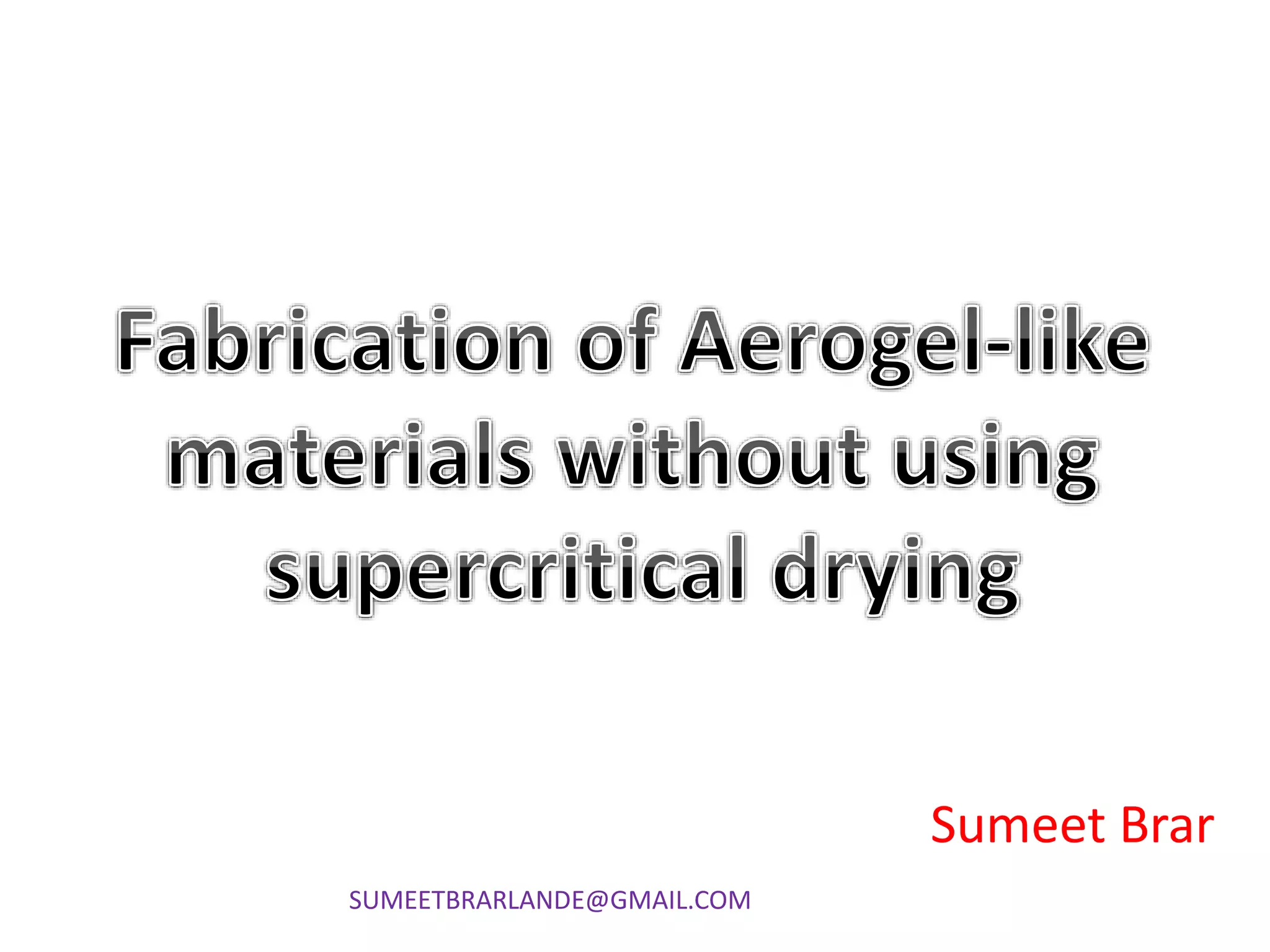 Fabrication of aerogel like materials without using supercritical ...