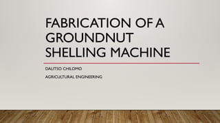 FABRICATION OF A GROUNDNUT SHELLING MACHINE presentation.pptx