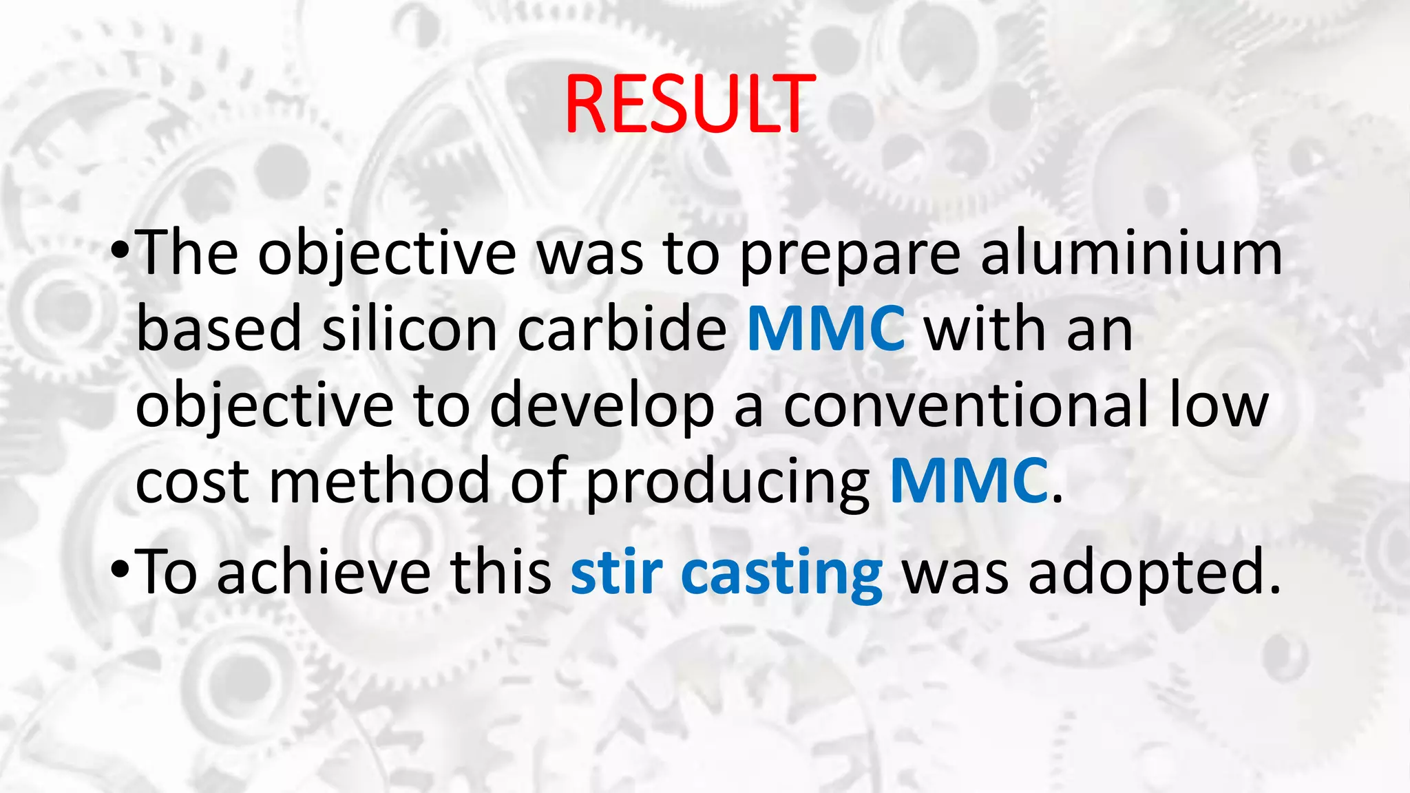 Fabrication Of Metal Matrix Composites Using Stir Casting Method Pptx Chemistry Science