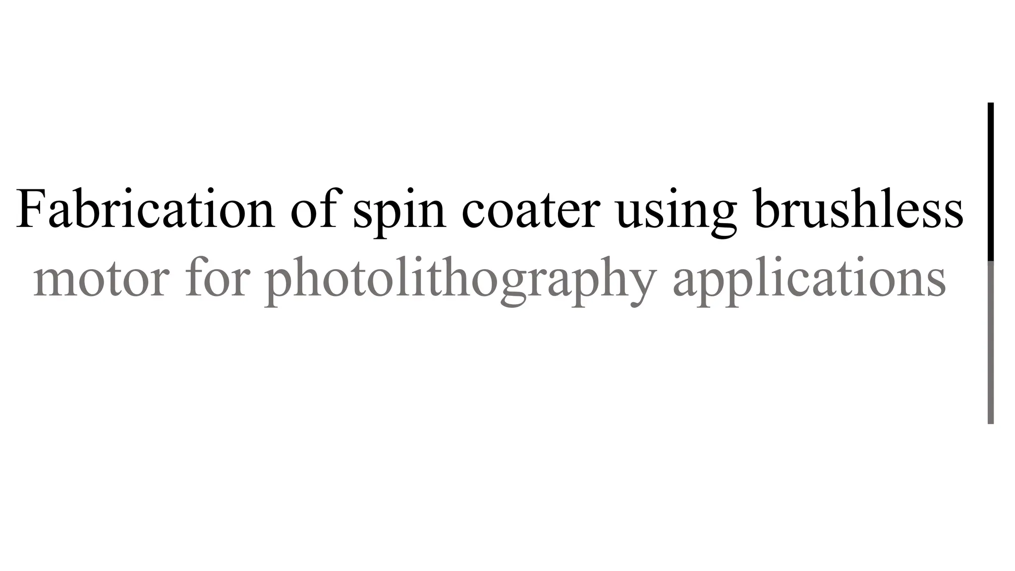 Fabrication of spin coater using brushless motor | PPTX