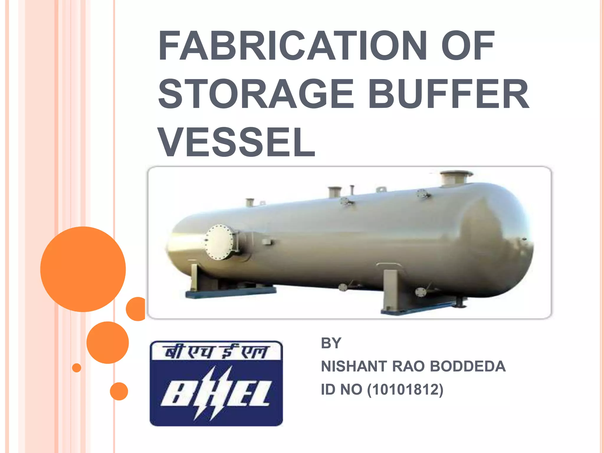 Fabrication of storage buffer vessel | PPTX