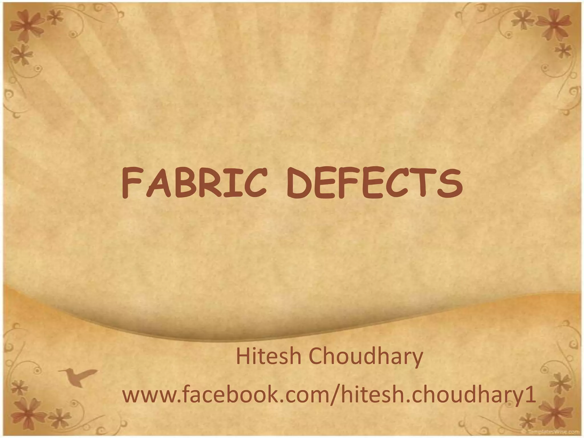 Fabric defects in woven and knitted fabric - hitesh choudhary | PPTX