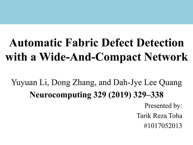 Automatic Fabric Defect Detection with a Wide-And-Compact Network | PPT