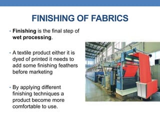 Fabric finishing techniques by Subhan | PPTX