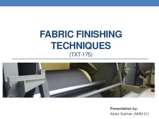 Fabric finishing techniques by Subhan