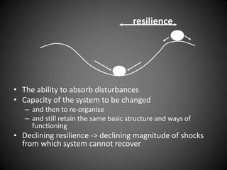 Resilience and adaptive capacity in social-ecological systems: the good ...