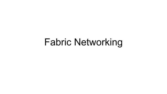 Fabric Networking | PPTX | Computer Networking | Computing