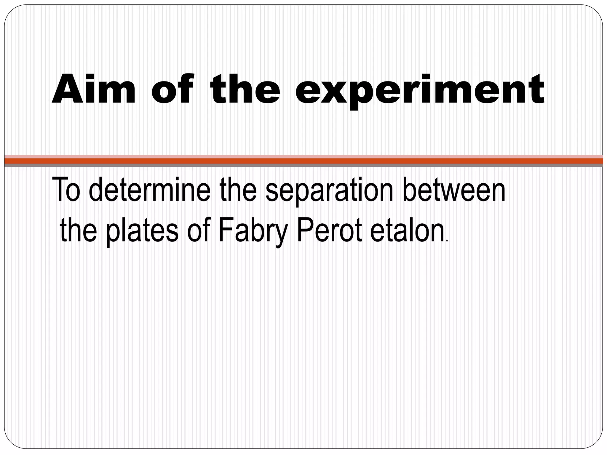 Fabry perot etalon | PPTX