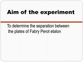 Fabry perot etalon | PPTX