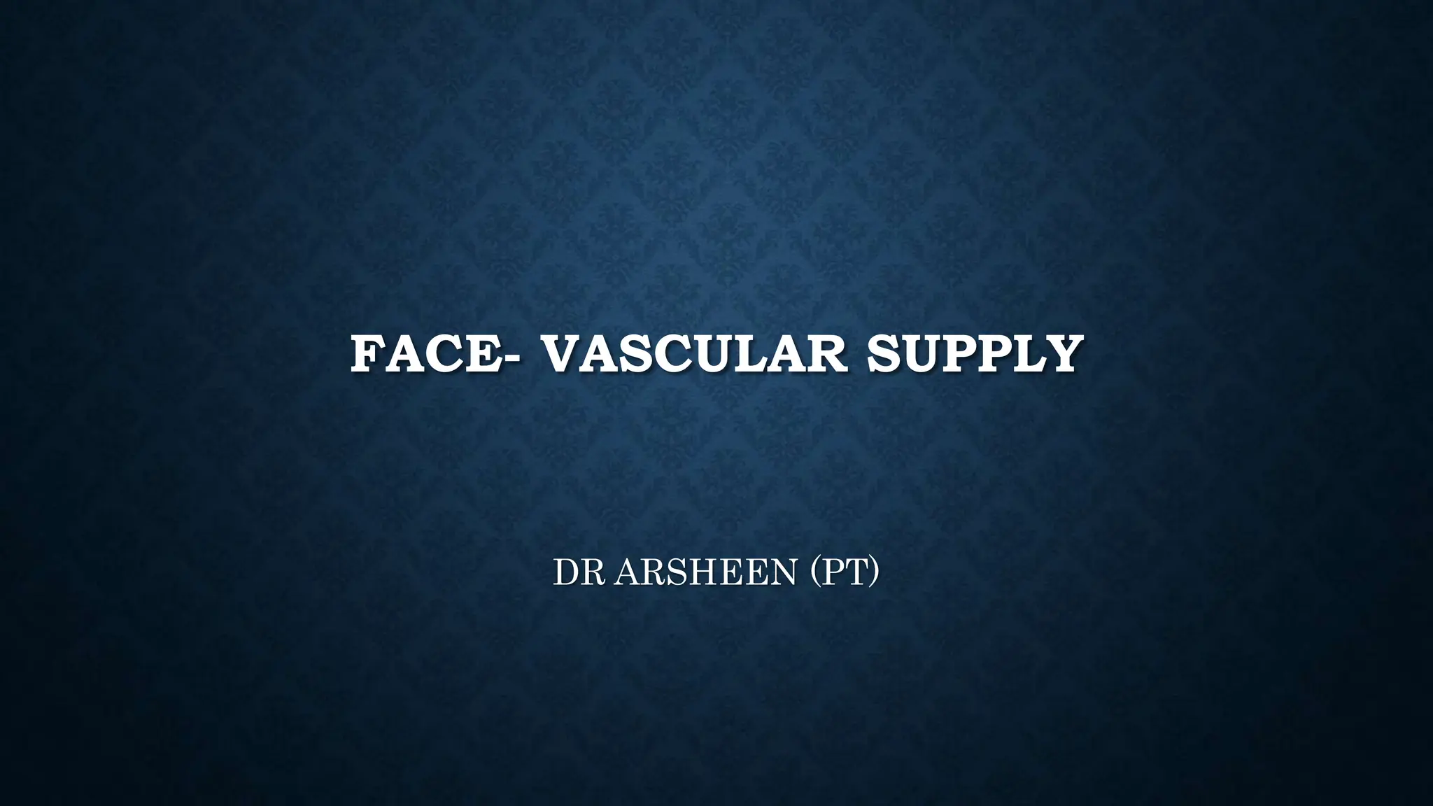FACE- vascular supply 5.pptx 3rd semeter | PPTX