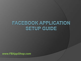 Facebook Application Setup Guide | PPT