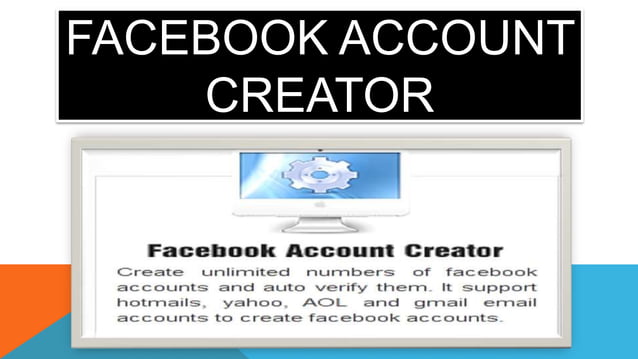 Facebook account creator | PPT