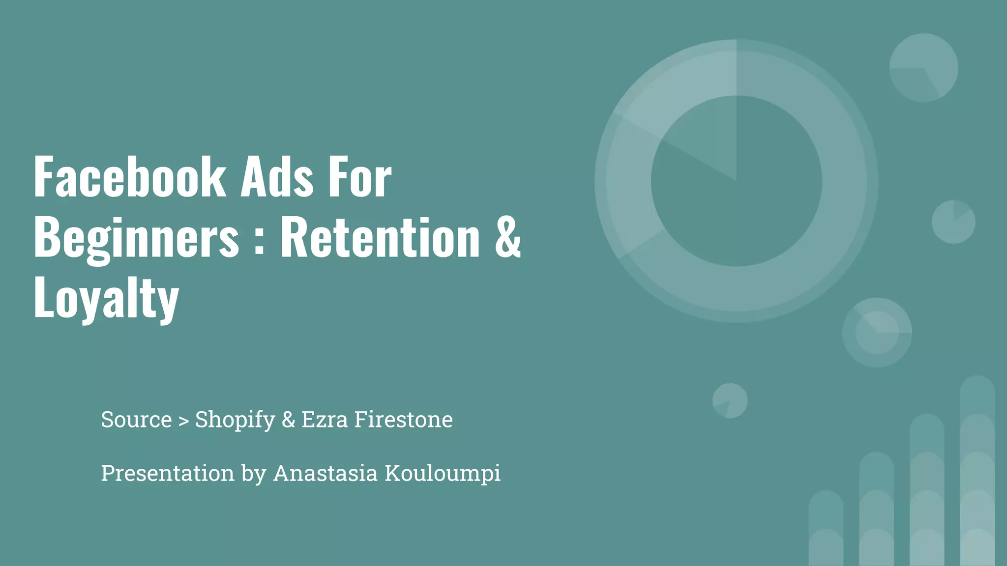 Facebook ads for beginners retention & loyalty_by_kouloumpi_anastasia | PPTX