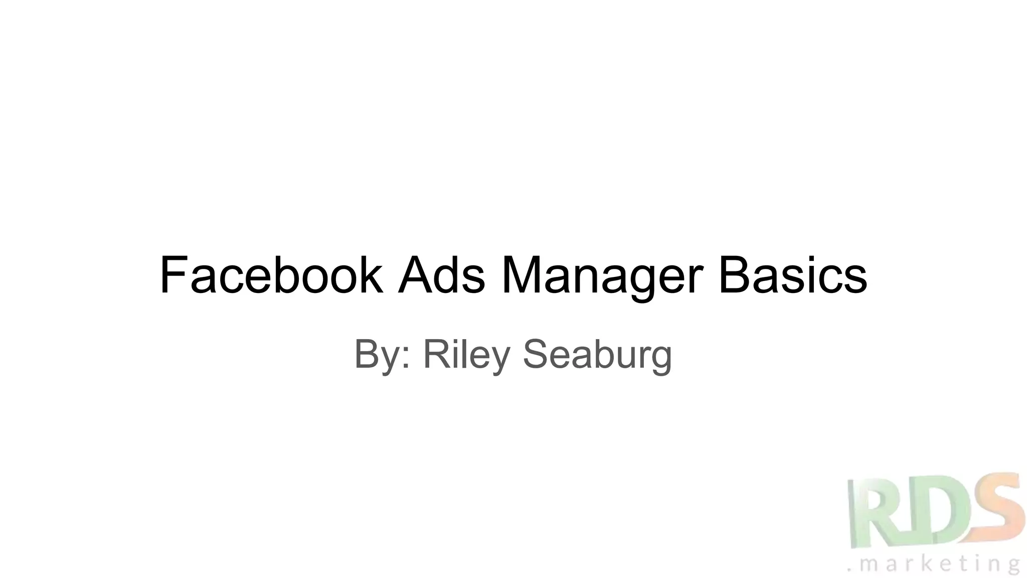 Facebook Ads Manager | PPTX | Advertising Industry | Industries