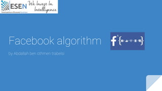 Facebook algorithm | PPTX