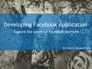 Developing Facebook Application | PPT