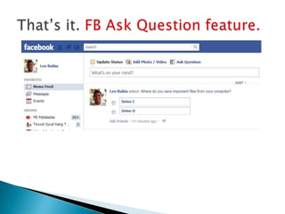 Facebook ask questions | PPTX | Social Networking | Internet