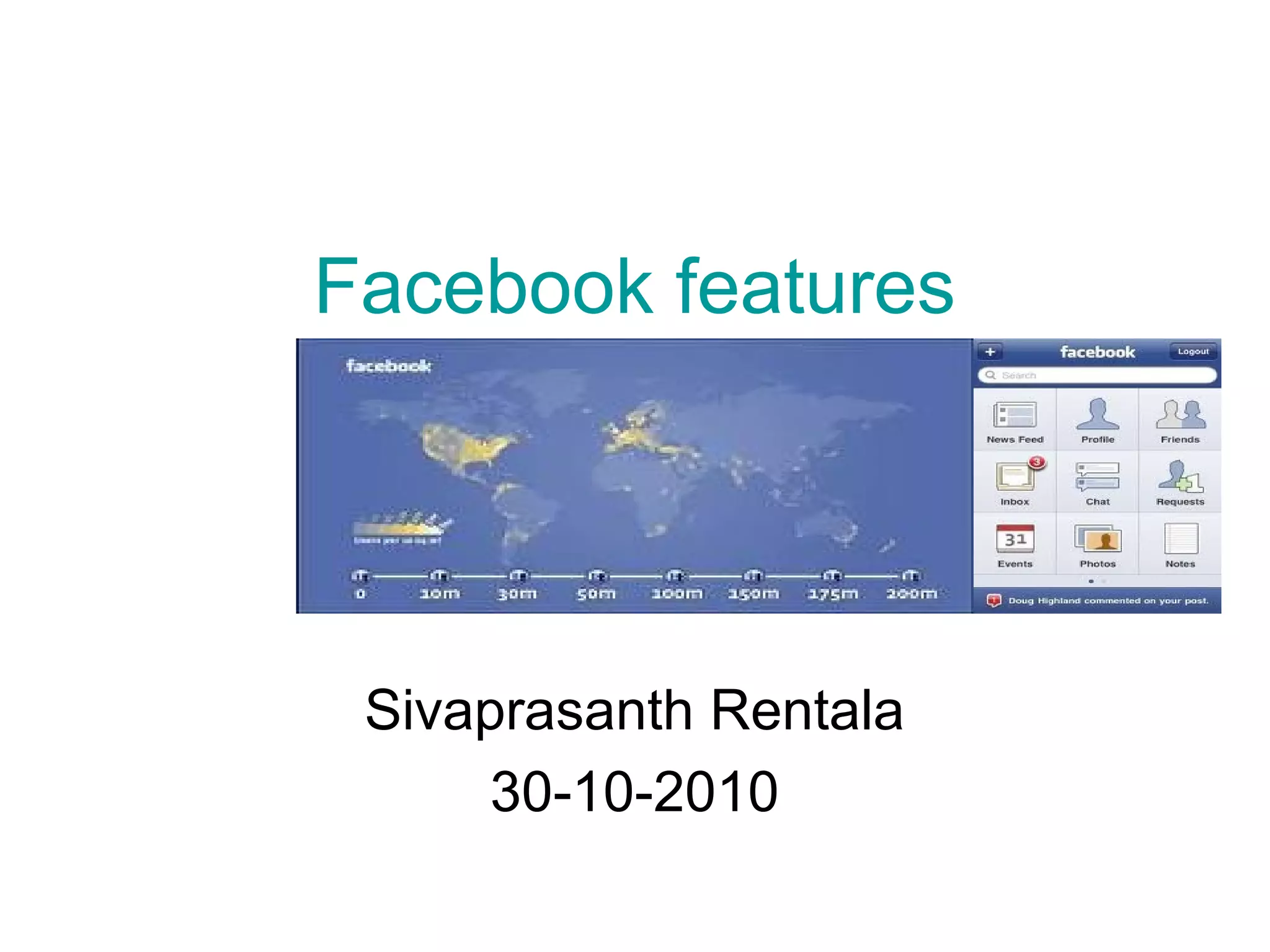 Facebook features | PPT | Social Networking | Internet