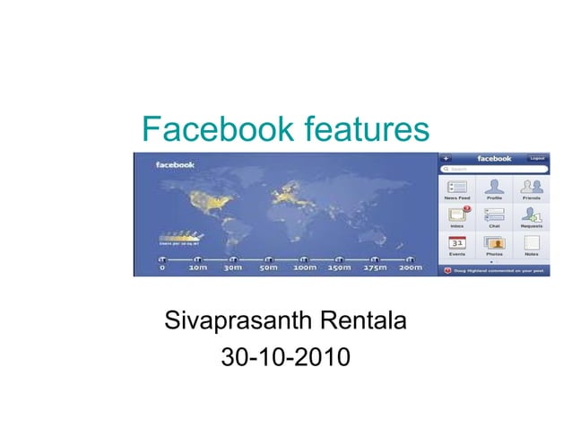 Facebook features | PPT | Social Networking | Internet