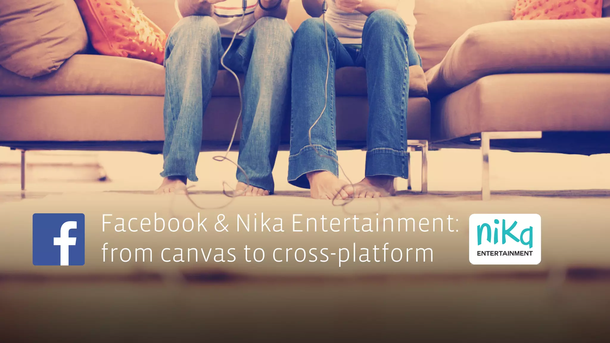 Case Study Facebook & Nika Entertainment: from game canvas to cross-platform | PPT