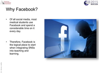 Facebook in anatomy education why and how | PPT