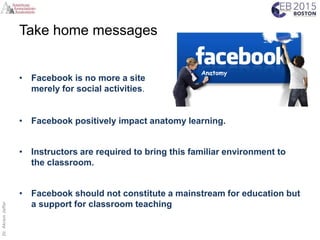 Facebook in anatomy education why and how | PPT