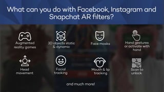 Facebook Instagram and Snapchat Augmented Reality Lenses and Camera filters | PDF
