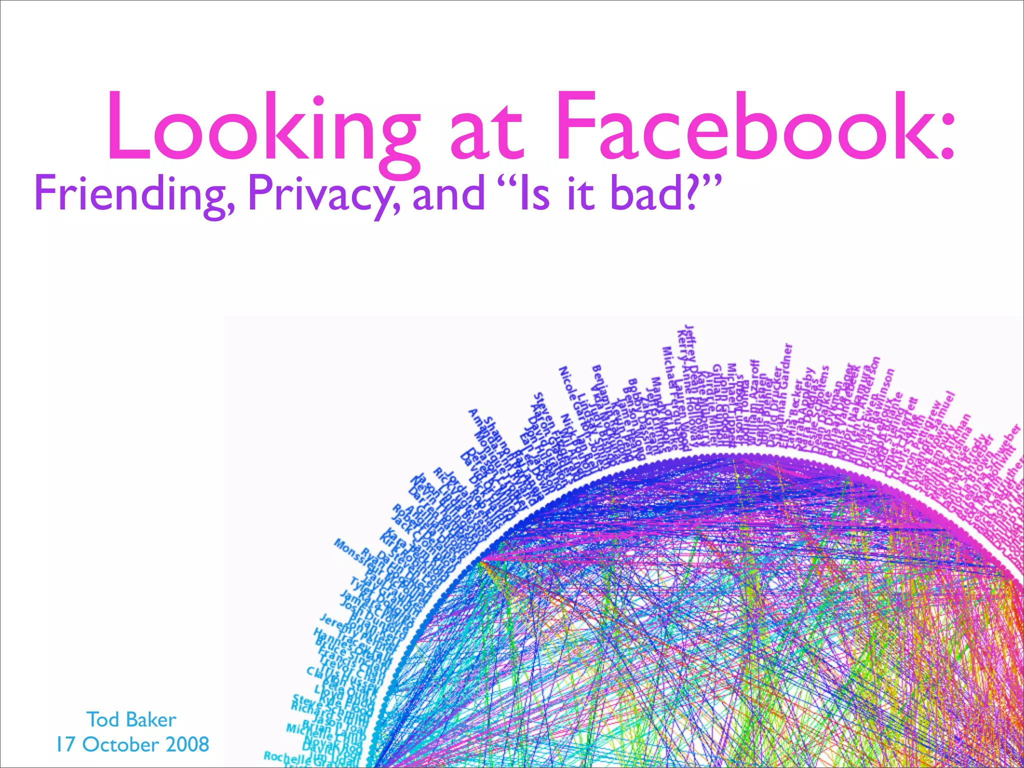 Looking at Facebook: Friending, Privacy, and "Is it bad?" | PDF