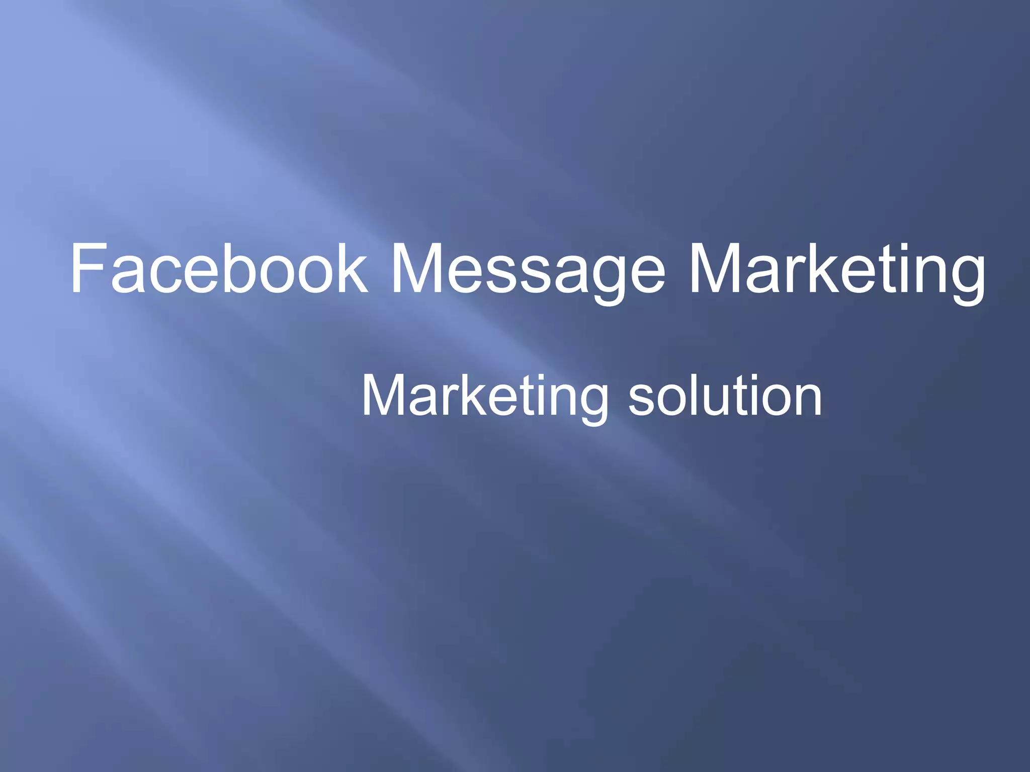 Facebook message marketing help | PPTX