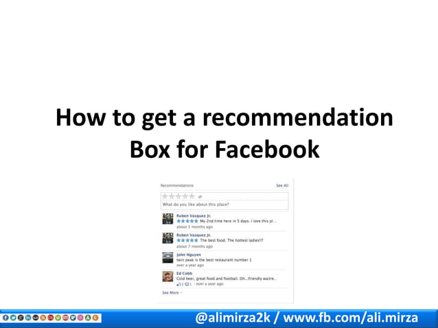 How to get a facebook recommendation box | PPTX | Technology & Computing