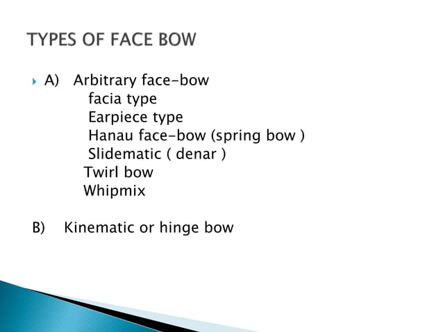 Face bow | PPTX | Dental Health | Diseases and Conditions