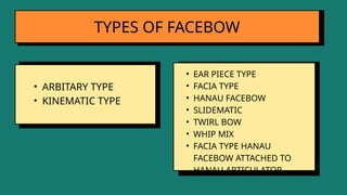 Facebow record, transfer and articulation | PPTX
