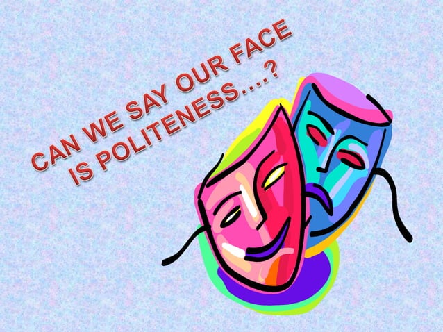 Face & politeness | PPT