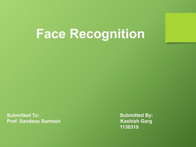 Face recognigion system ppt | PPTX
