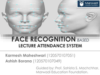 Face Recognition based Lecture Attendance System | PPTX
