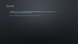 Deep learning on face recognition (use case, development and risk) | PPTX