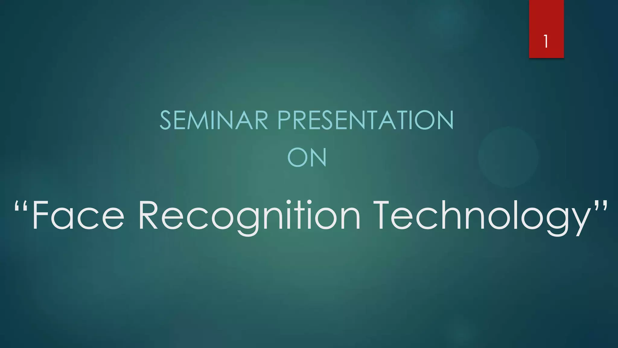 Face recognition technology - BEST PPT | PPSX