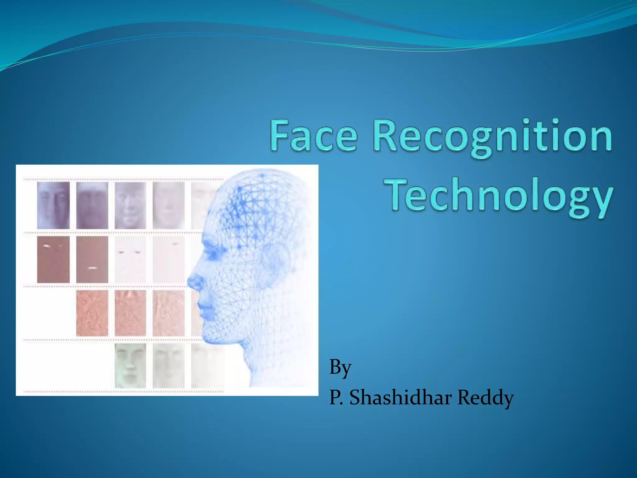 Face Recognition Technology Pptx Technology And Computing